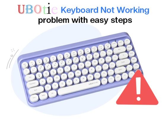 Fix the Ubotie Keyboard Not Working Problem with Easy Steps