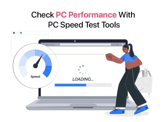 Check PC Performance with PC Speed Test Tools