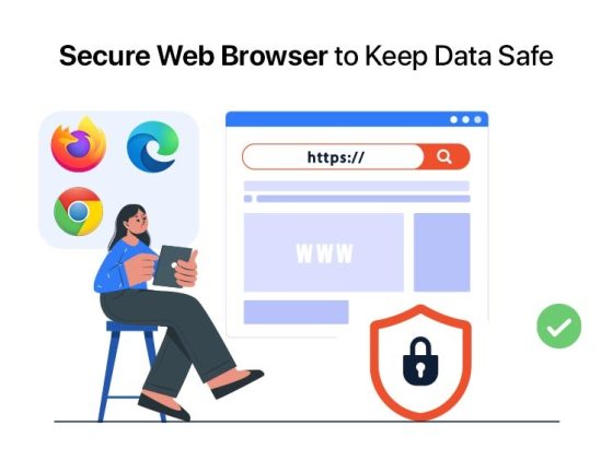 Best Secure Web Browser to Keep Data Safe in 2024