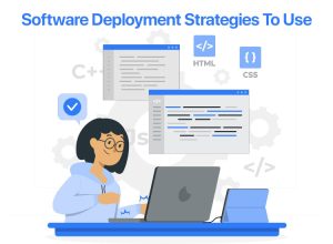 Best Software Deployment Strategies to Use in 2025