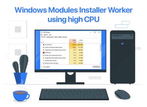 How to Fix Windows Modules Installer Worker Using High CPU