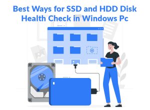 Best Ways for SSD and HDD Disk Health Check in Windows PC