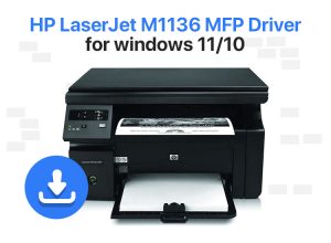 HP LaserJet M1136 MFP Driver Download and Updater for Windows 11/10
