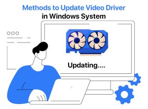 Best Methods to Update Video Drivers in Windows System