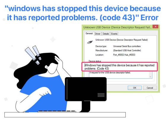 Fixed: "Windows has stopped this device because it has reported problems. (code 43)" Error