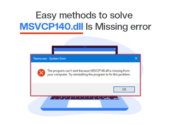 Easy Methods to Solve the MSVCP140.dll Is Missing Error