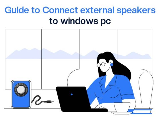 Guide to Connect External Speakers to a Windows PC
