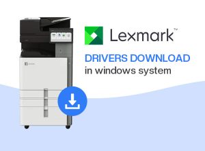 Lexmark Drivers Download for Windows System