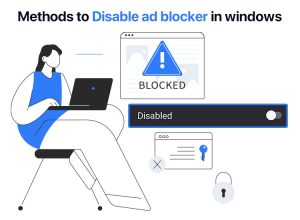 Best Methods to Disable Ad Blocker in Windows 10 and 11