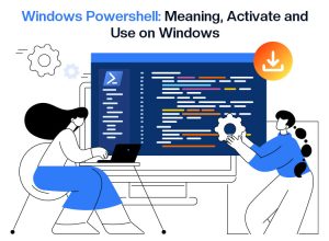 Windows PowerShell: Meaning, Download, Install, Update, Activate, and ...
